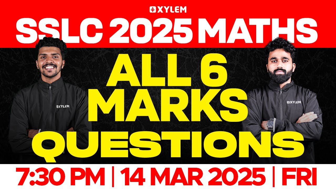 SSLC Maths 2025 : All 6 Marks Questions | Xylem SSLC - YouTube