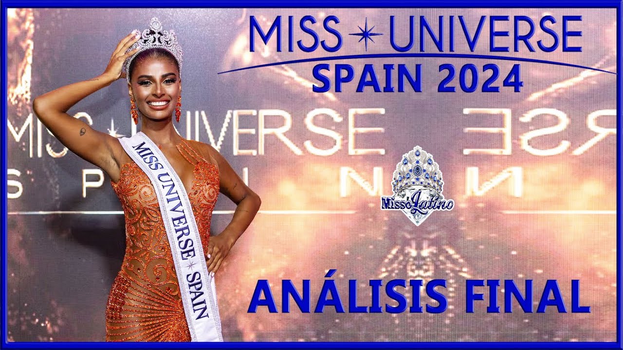 Miss Universe Spain 2024 Análisis Final - YouTube
