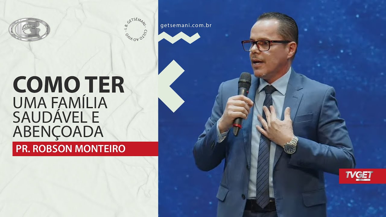 Como ter uma família saudável e abençoada | Pr. Robson Monteiro | Culto ...