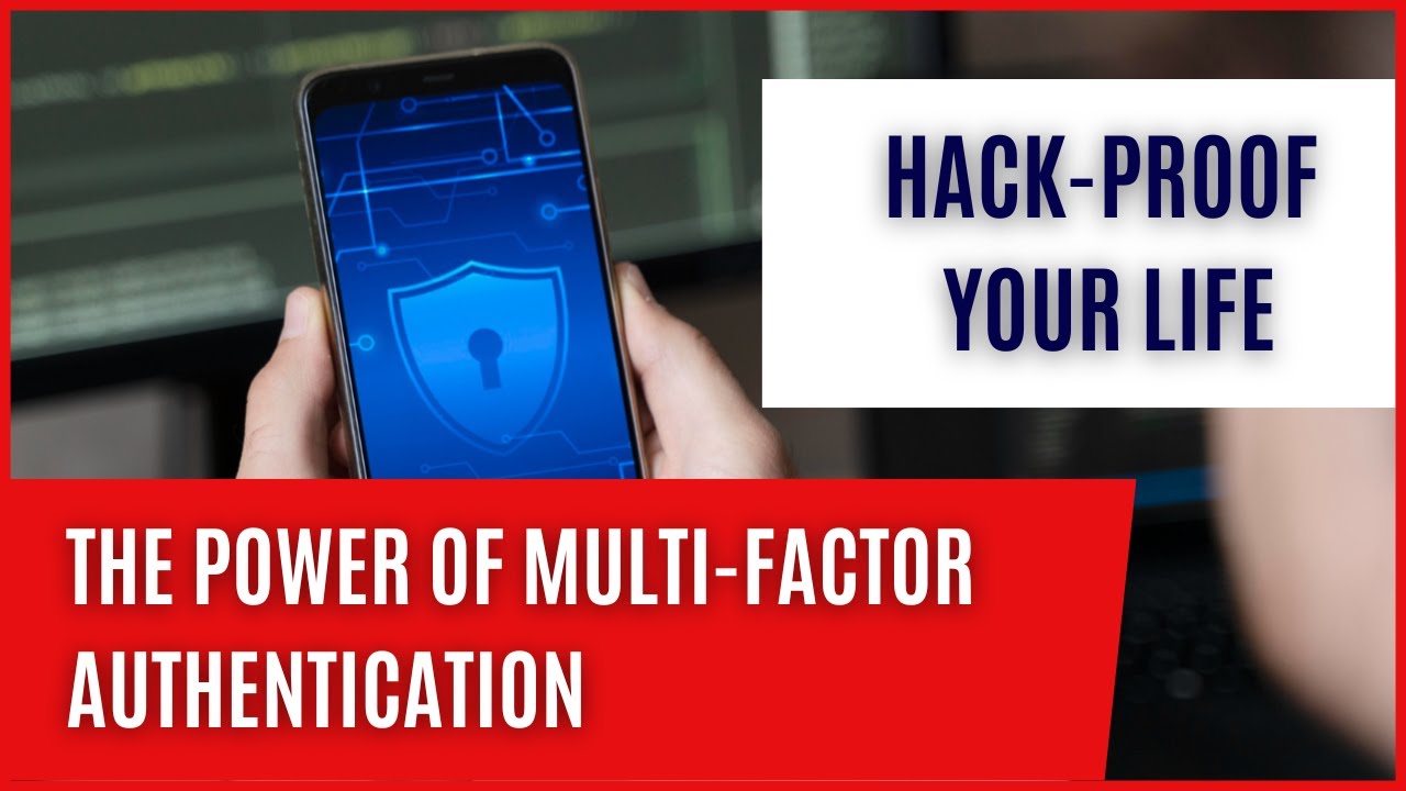 Hack-Proof Your Life: The Power of Multi-Factor Authentication - YouTube
