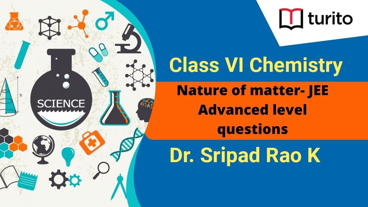 Nature of matter- JEE Advanced level questions | Class VI Chemistry ...