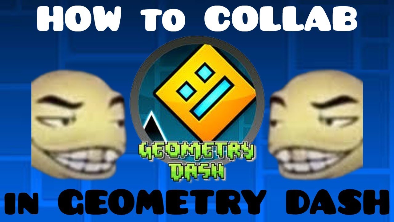 How to COLLAB in GEOMETRY DASH - YouTube