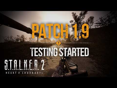 S.T.A.L.K.E.R. 2 - Patch 1.9 Testing Started, Stalkers!