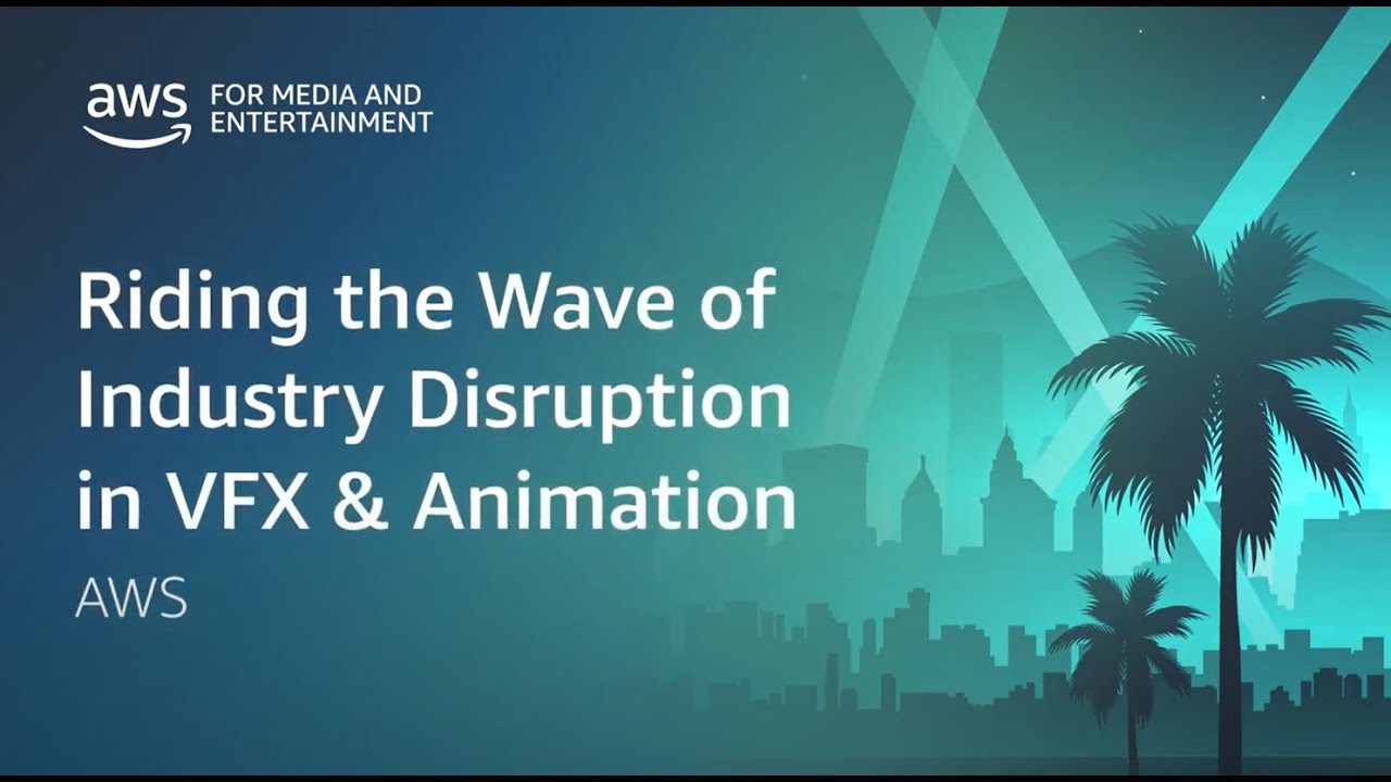 [Breakout session] Riding the wave of industry disruption in VFX ...