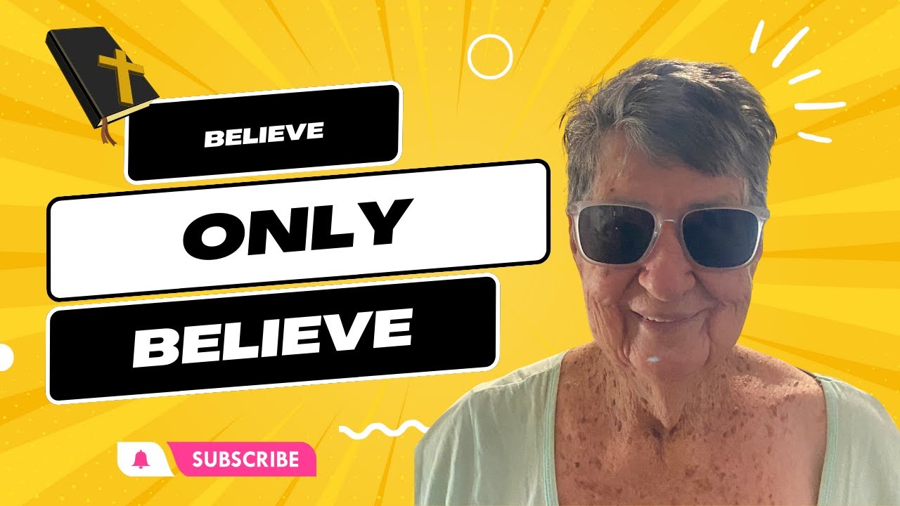 Believe Only Believe - YouTube