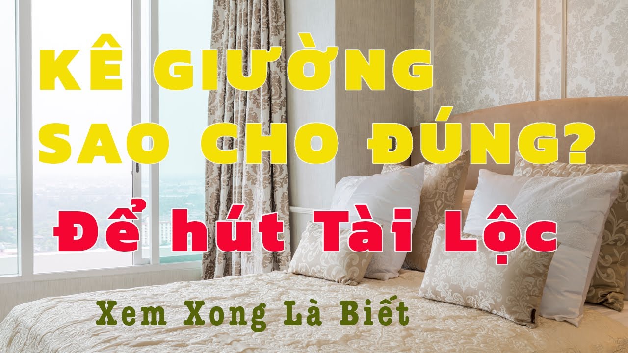 NHÂN GIAN TRUYỀN NHAU CÁCH ĐẶT HƯỚNG GIƯỜNG THEO ĐÚNG PHONG THUỶ ...