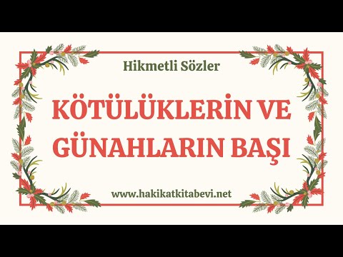 Kötülüklerin ve günahların başı | Hikmetli sözler
