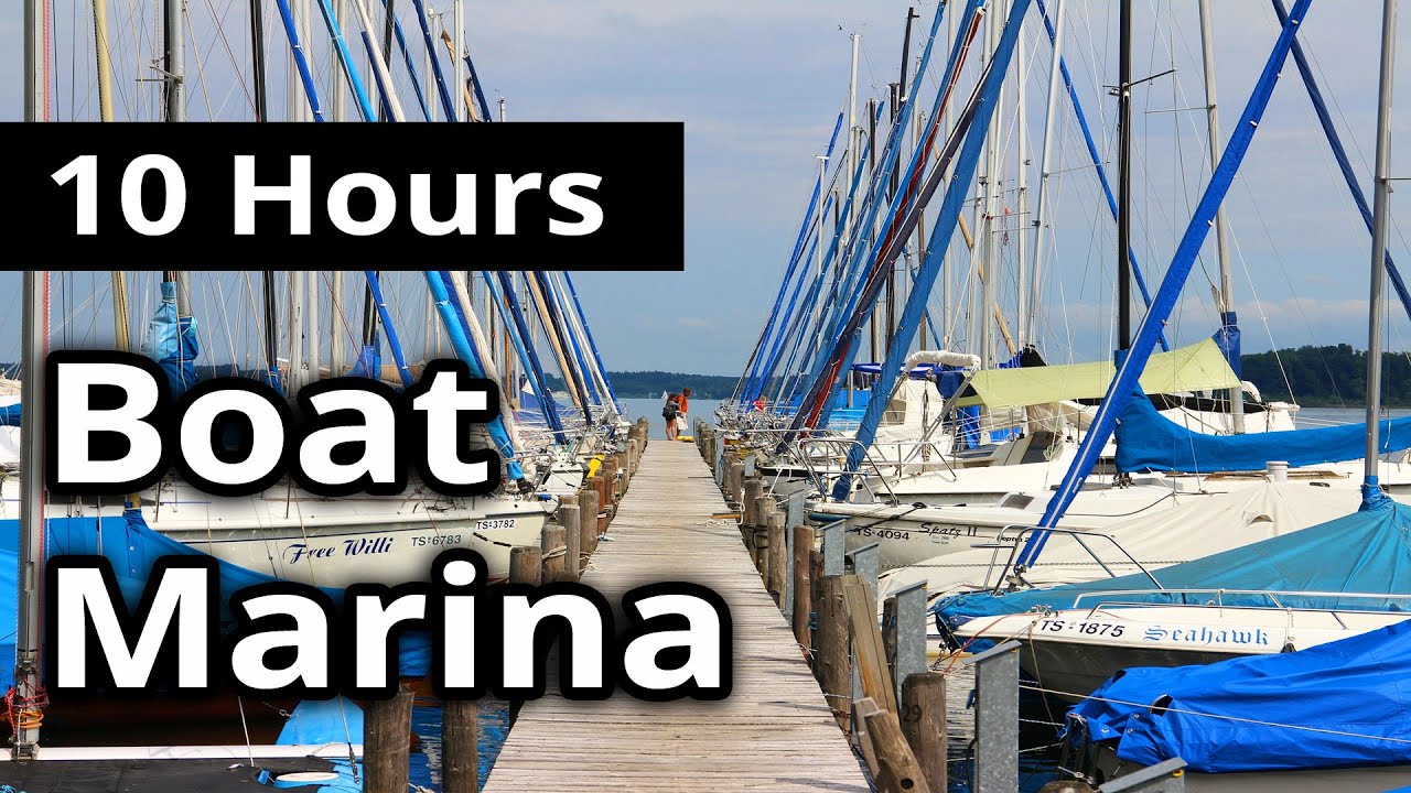 Ambiance: RELAXING by a BOAT MARINA - 10 Hours - For relaxation ...