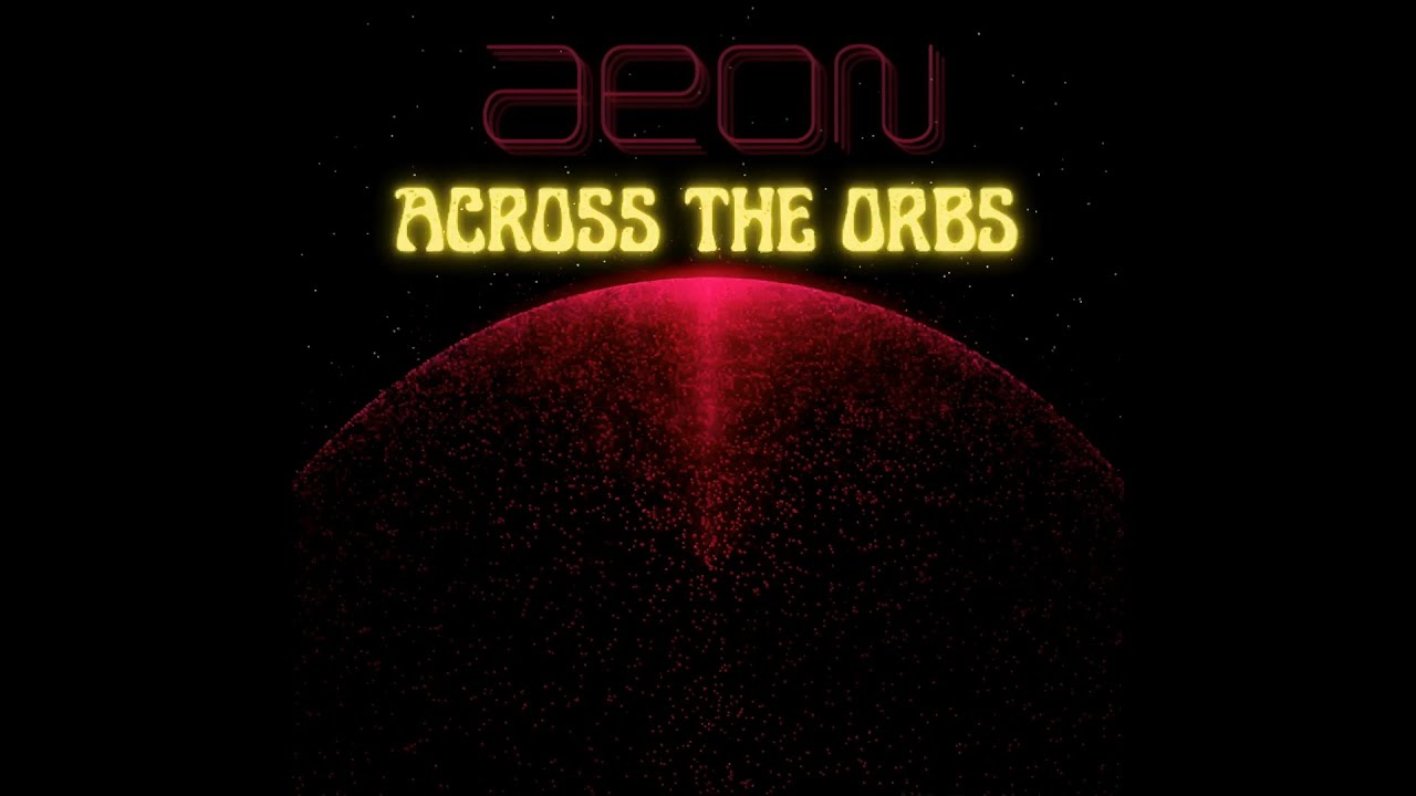 AEON - Across The Orbs - YouTube