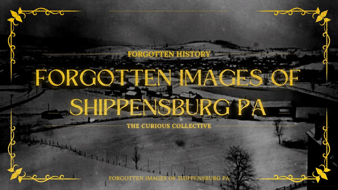 Lost in Time: Remembering Shippensburg PA's Forgotten Images! - YouTube
