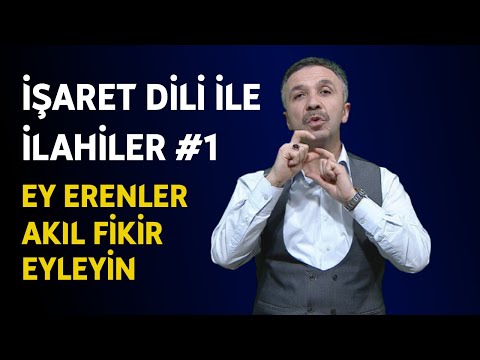 İşaret Dili ile İlahiler #1 | Ey Erenler Akıl Fikir Eyleyin