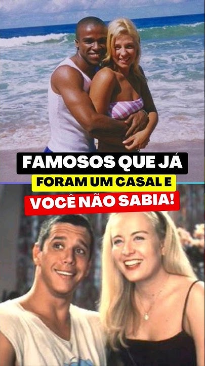FAMOSOS QUE JÁ FORAM UM CASAL E VOCÊ NÃO SABIA! #fofocas #shorts - YouTube