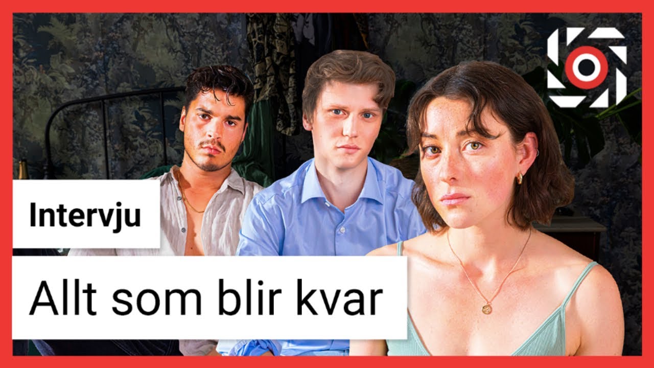 Allt som blir kvar – Oscar Zia, Erik Enge, Sandra Beijer & Madeleine ...