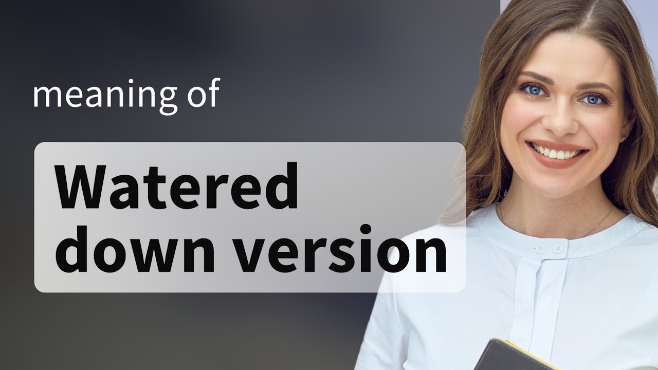 Unveiling "Watered Down": Simplifying Complexity - YouTube