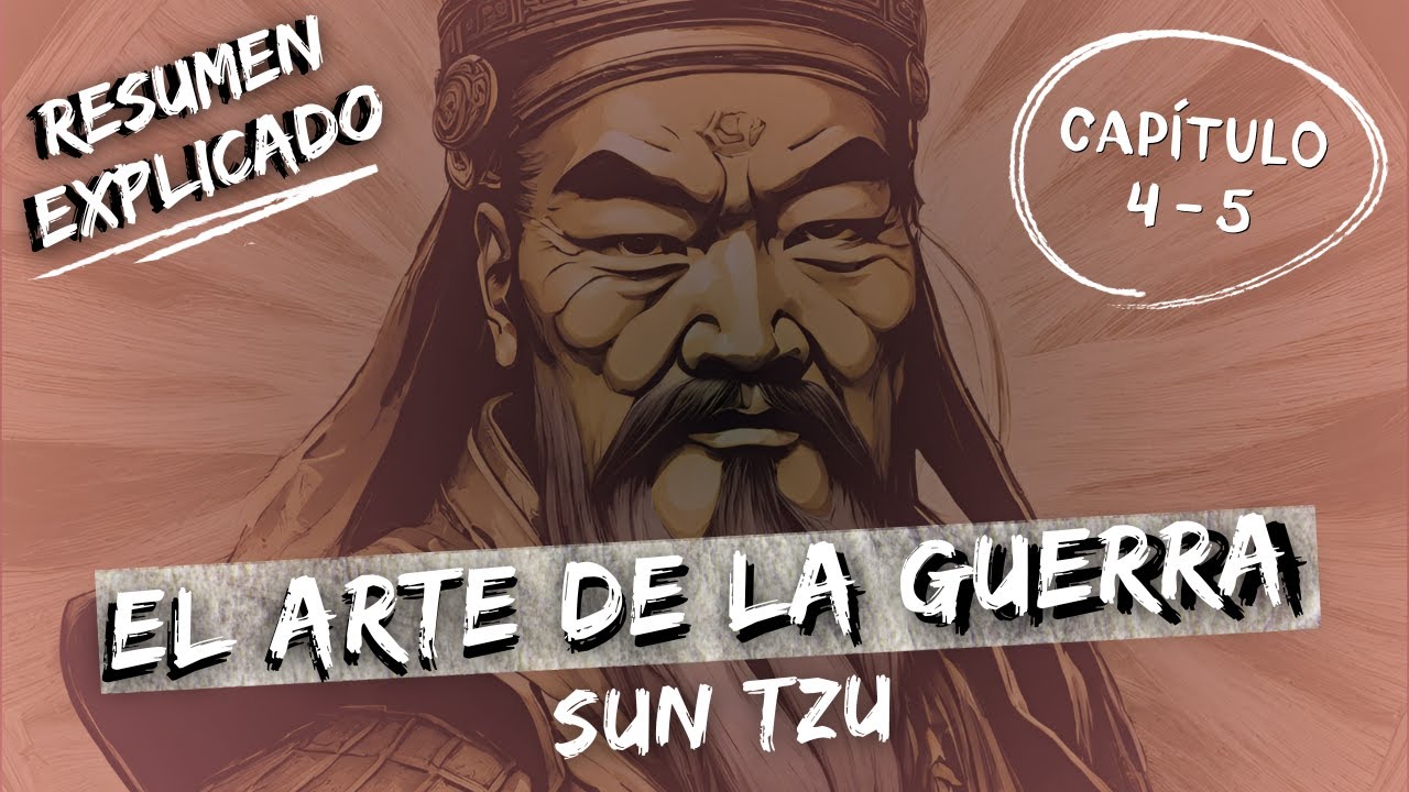 EL ARTE DE LA GUERRA - Sun Tzu | Resumen Explicado Capítulo 4-5 | Gessy ...