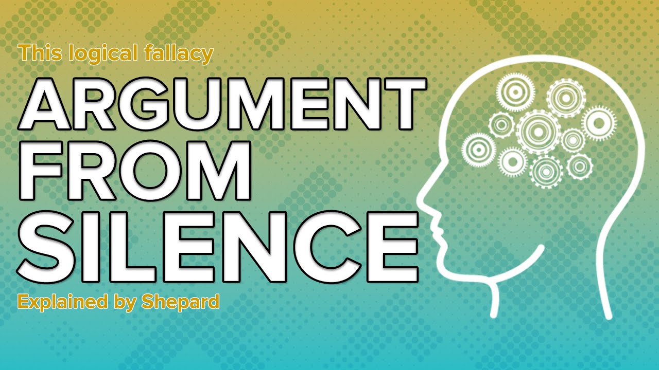 Argument from Silence Logical Fallacies Explained by Shepard - YouTube