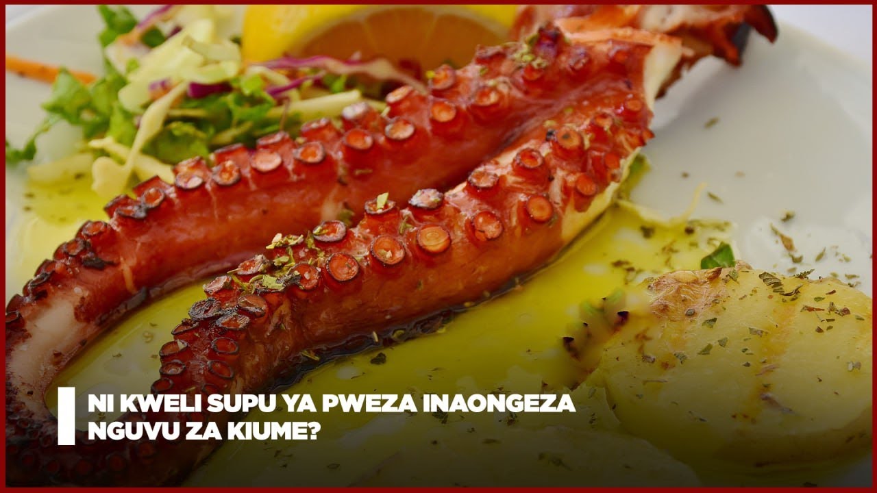 Ni Kweli Supu ya Pweza Inaongeza Nguvu za Kiume? - YouTube