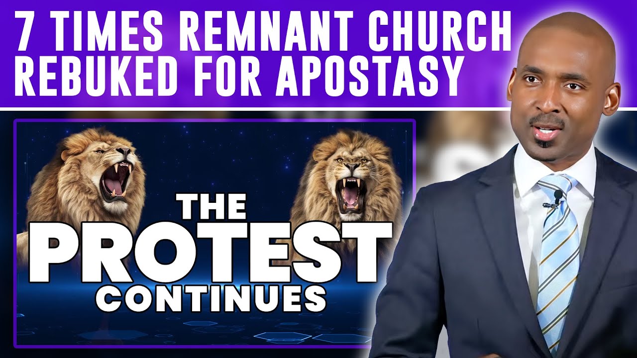7 Times Remnant Church Was Rebuked For Apostasy.Protest Continues ...