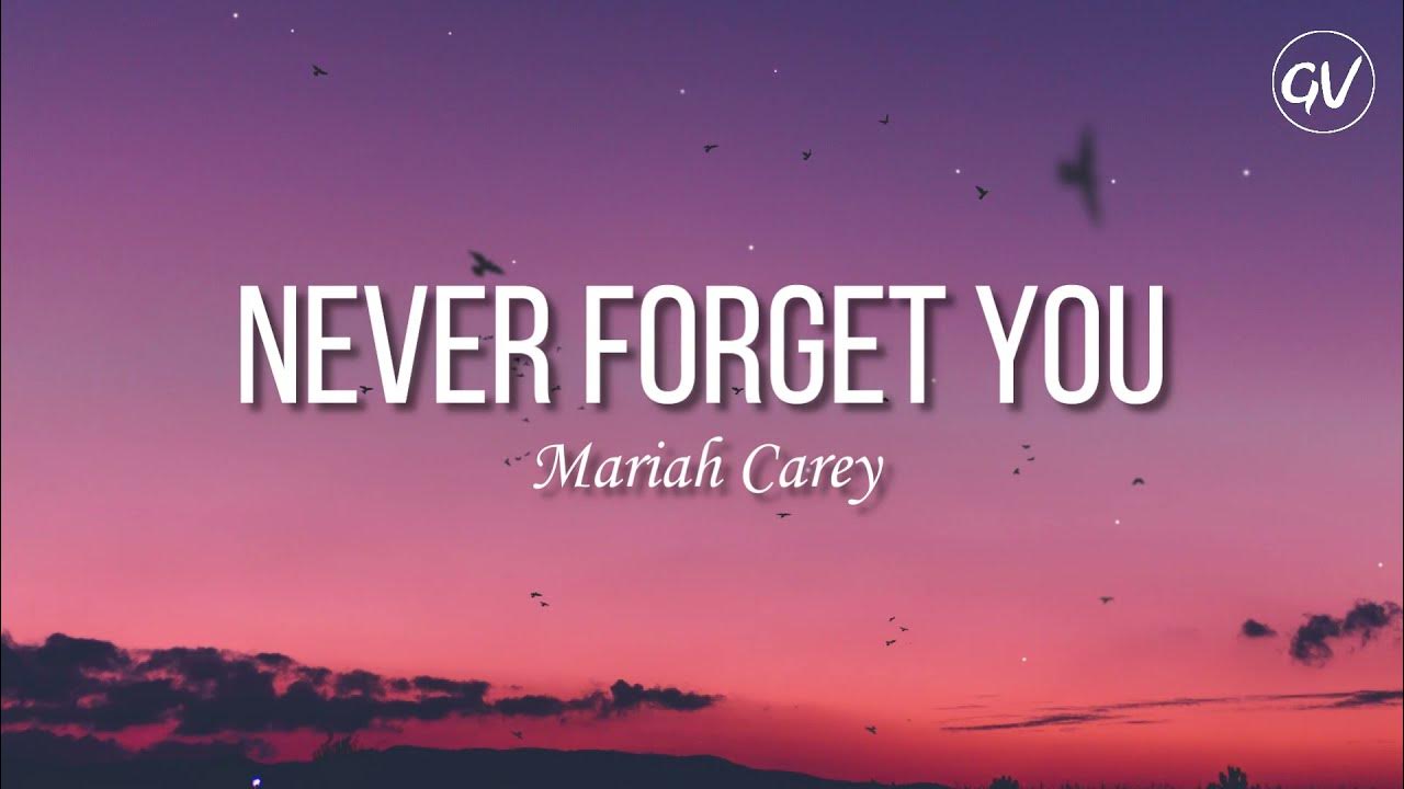 Mariah Carey - Never Forget You [Lyrics] - YouTube
