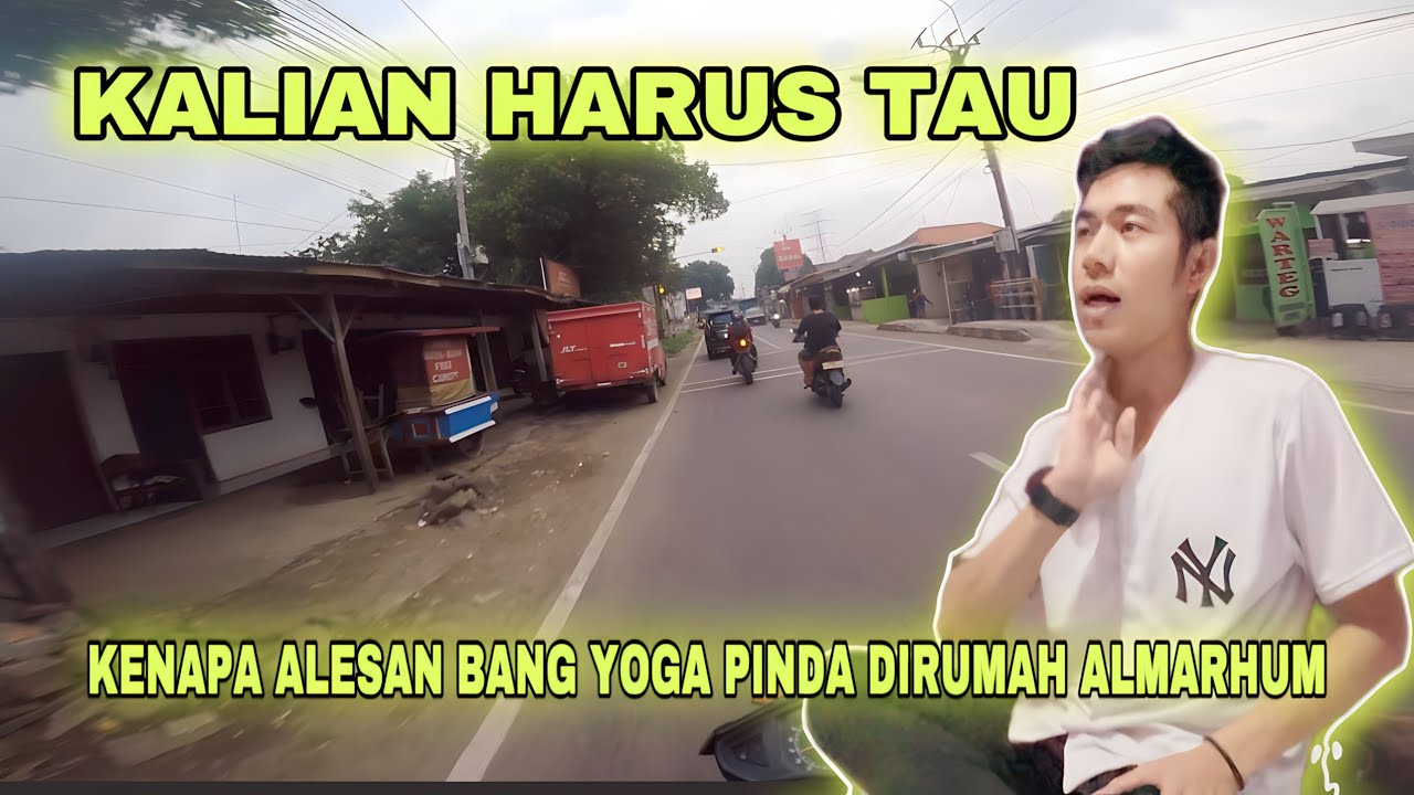 KALIAN HARUS TAU VIDIO INI KENAPA BANG YOGA PIDAH DI RUMAH ALMARHUM ...