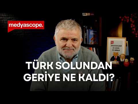 Türk solundan geriye ne kaldı? | Ruşen Çakır yorumluyor
