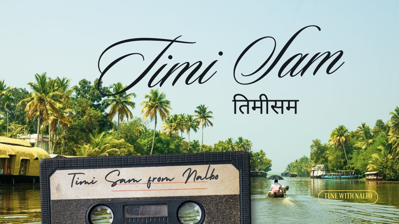 Timi Sam (तिमी सम) song by Tune With Nalbo - YouTube