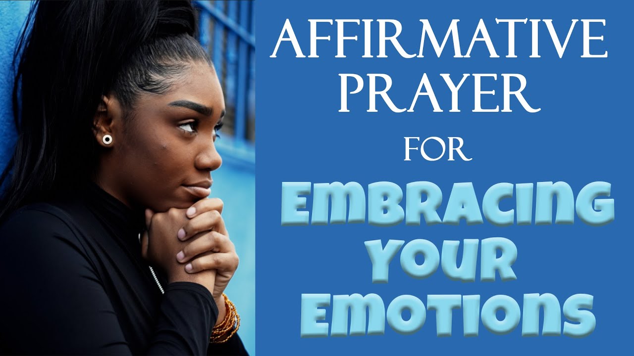 Affirmative Prayer for Embracing Your Emotions (with "Heal It") - YouTube