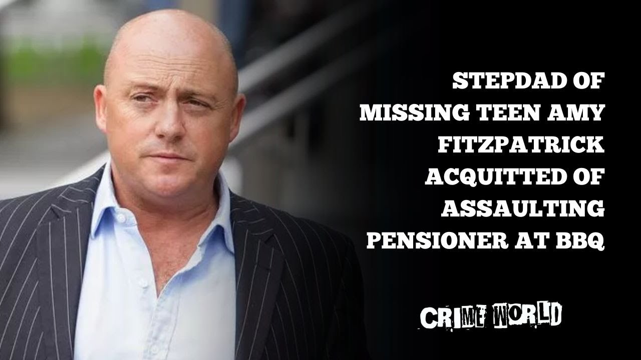 Stepdad of missing teen Amy Fitzpatrick acquitted of assaulting ...