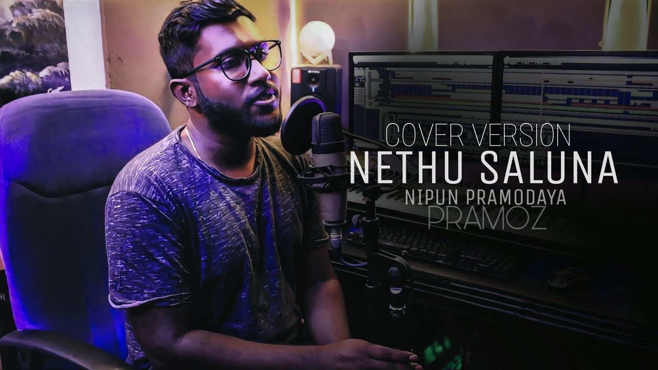 Nethu Saluna Cover Song | Nipun Pramodaya PRAMOZ | Nethu Saluna Romesh ...