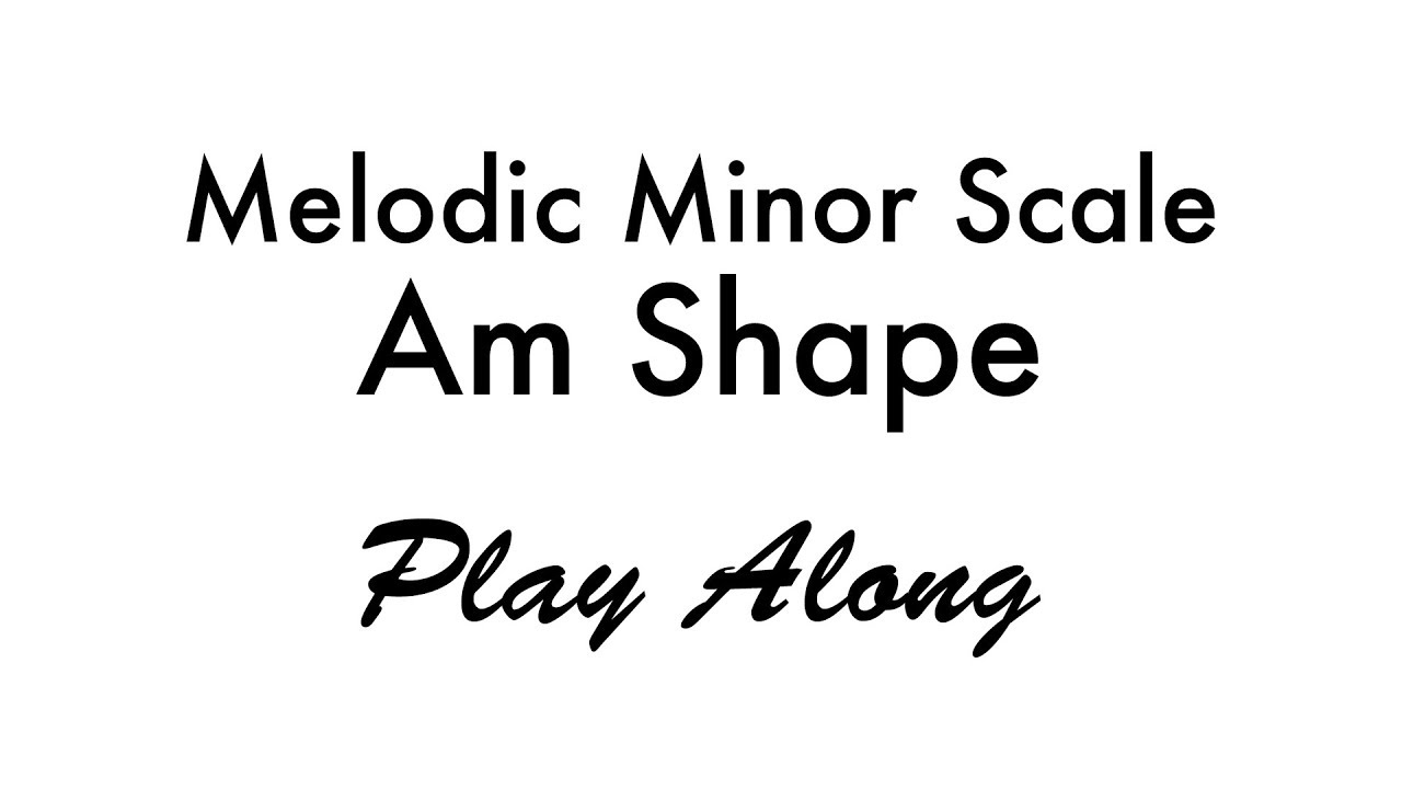 Melodic Minor Scale (Am Shape) - YouTube
