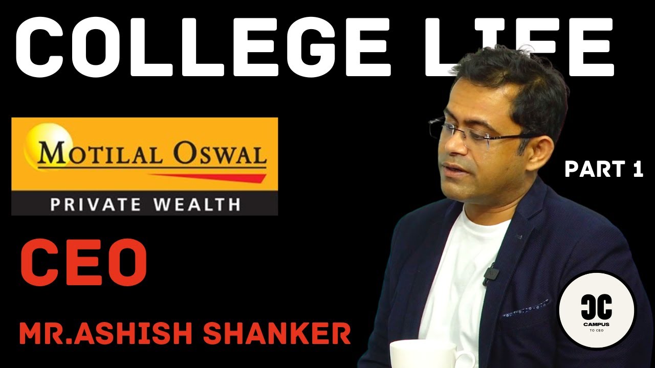 College life of Mr. Ashish Shanker, MD and CEO, MOPW | Part 1 | Campus ...