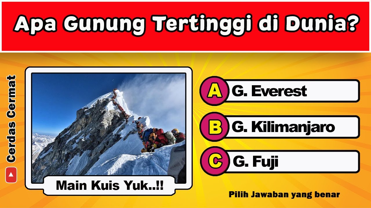 KUIS PENGETAHUAN UMUM DUNIA | GUNUNG TERTINGGI DI DUNIA ADALAH | CC215 ...