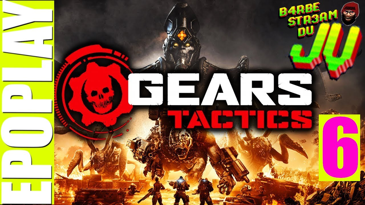 EPOPLAY- 6 - GEARS TACTICS [XBOX ONE FAT] - YouTube