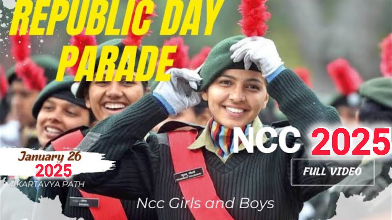 NCC REPUBLIC DAY PARADE 2025, January 26, NCC MARCHING CONTINGENT, 76th ...