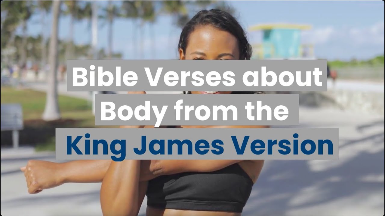 Bible Verses About Body - King James Version (KJV) - YouTube