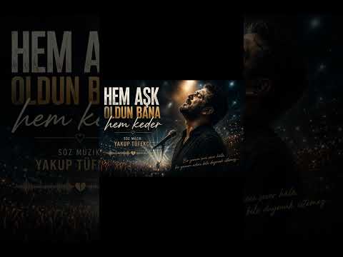 Hem Aşk Oldun Bana Hem Keder