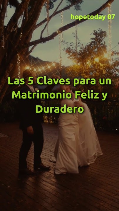 Claves para un matrimonio feliz y duradero - YouTube