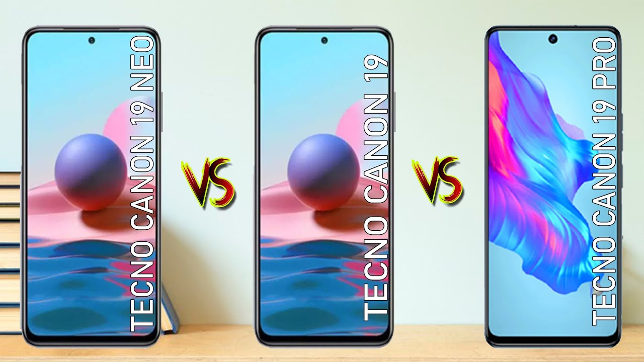 || Tecno Canon 19 Neo VS Tecno Canon 19 VS Tecno Canon 19 Pro || Full ...