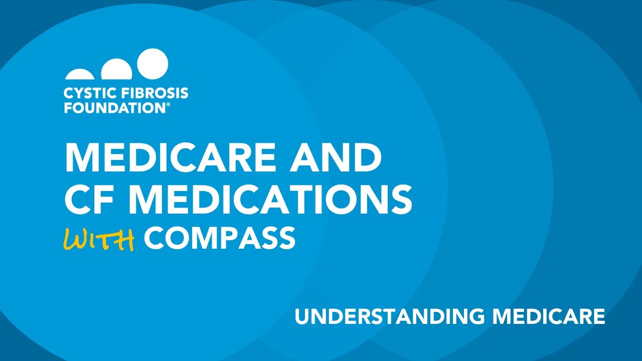 CF Foundation | Navigating CF: Medicare and CF Medications - YouTube