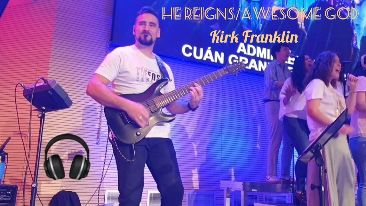 He Reigns/Awesome God | Kirk Franklin - Guitar cover Rubén Pérez - YouTube