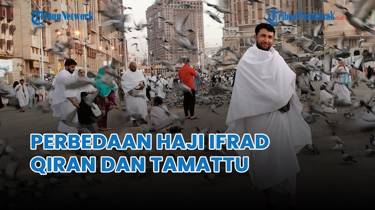 ®️🔴 Perbedaan Haji Ifrad, Qiran dan Tamattu - YouTube