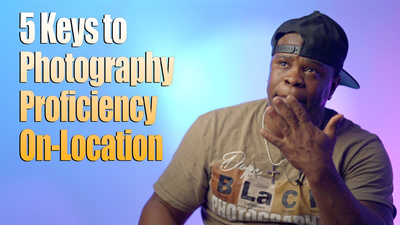 5 Keys to On-Location Photography Proficiency - YouTube