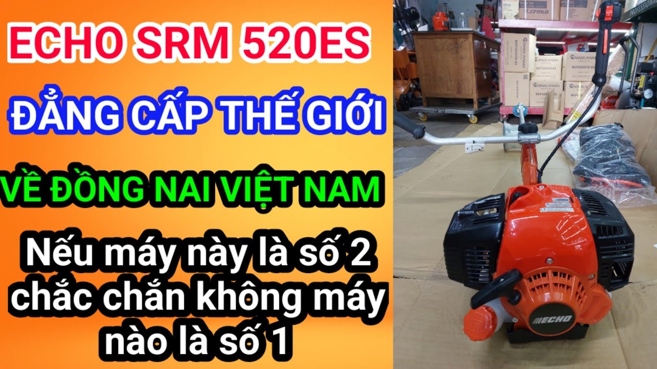 🖲️Cắt cỏ ECHO SRM 520ES Đẳng cấp số 1 thế giới về đồng nai Việt Nam / Đỉnh cao chất lượng - YouTube