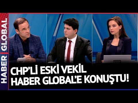 CHP'li Eski Vekil Haber Global'e Konuştu! \