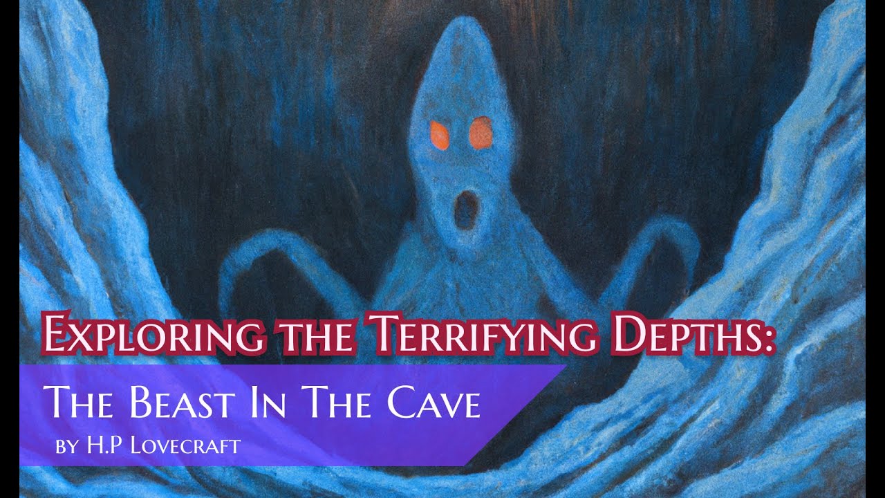 Horror Story - The Beast In The Cave by H.P. Lovecraft - YouTube