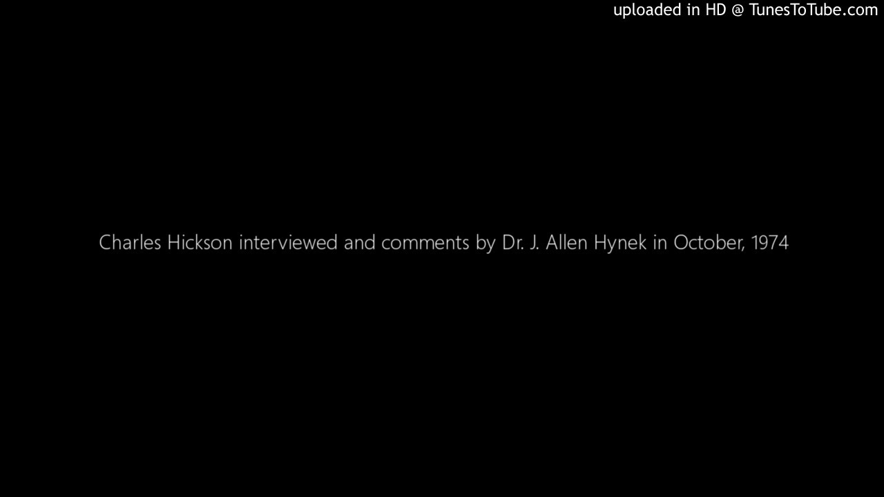 Charles Hickson interviewed and comments by Dr. J. Allen Hynek in ...