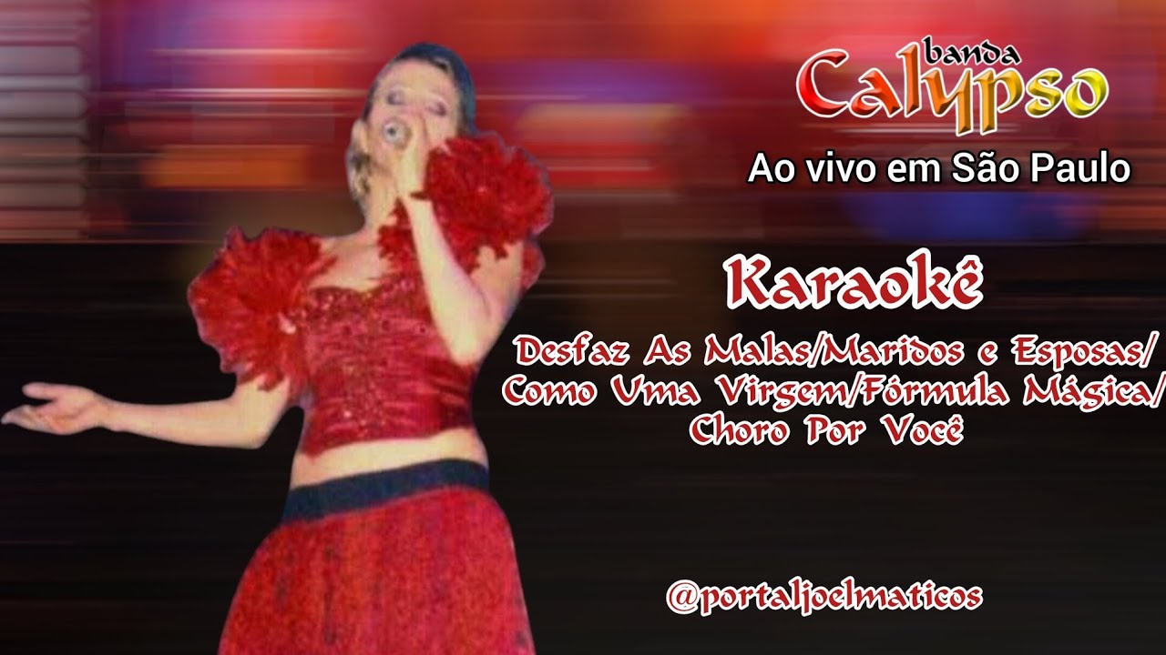 Banda Calypso Ao vivo em São Paulo KARAOKÊ com back vocal. BLOCO 3 ...
