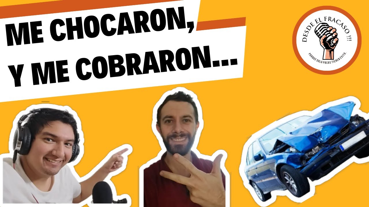 Desde El Fracaso !!! EP 66 - Me chocaron y me cobraron !!! 🚗 - YouTube