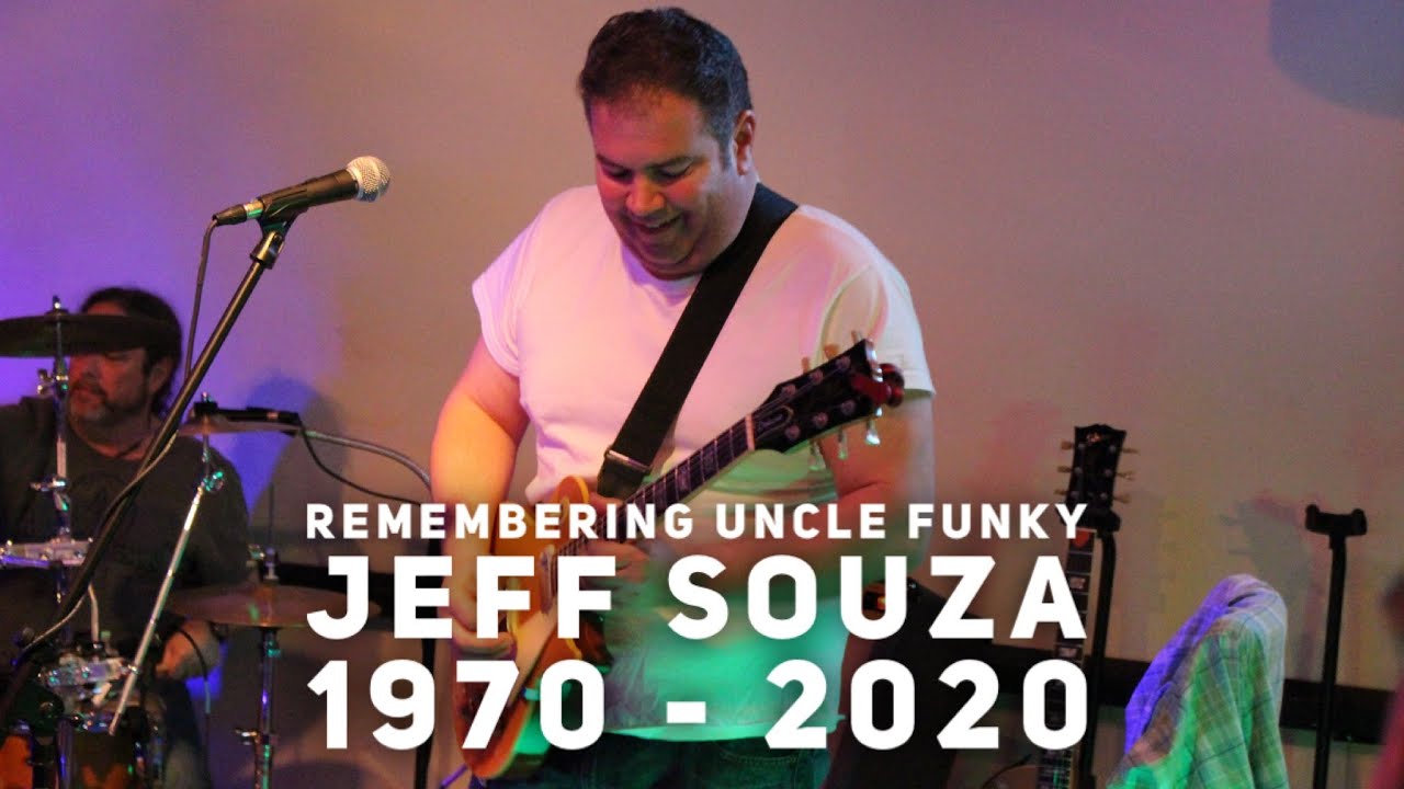 Remembering Uncle Funky. Jeff Souza 1970 - 2020 Includes Live Gig ...