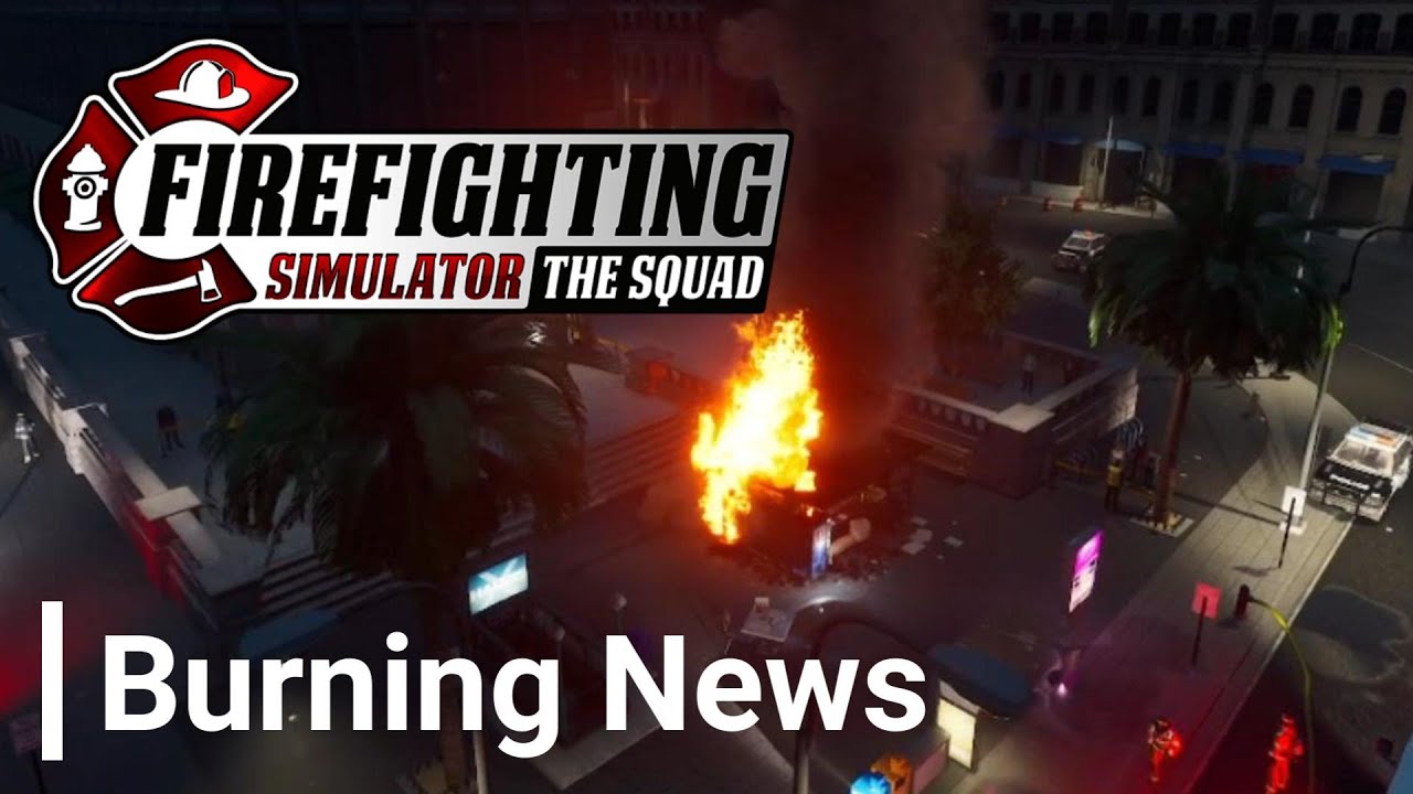 Burning News | Firefighting Simulator - The Squad - YouTube